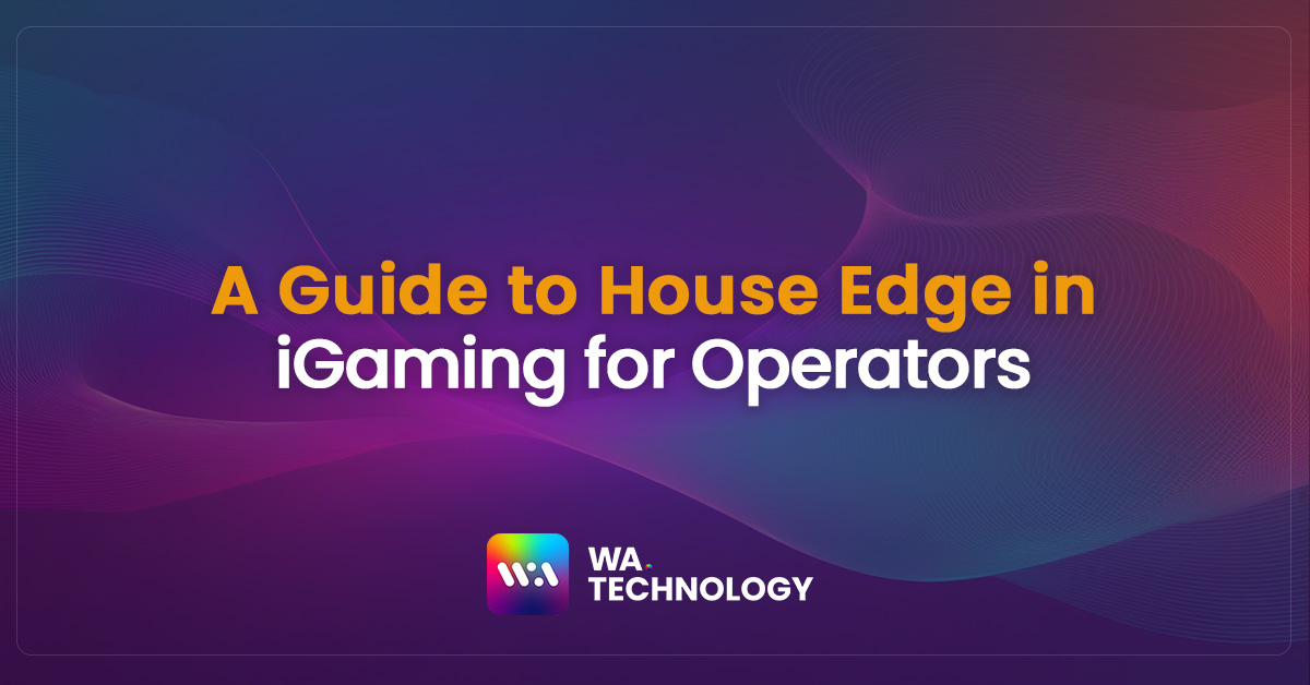 A Guide to House Edge in iGaming for Operators
